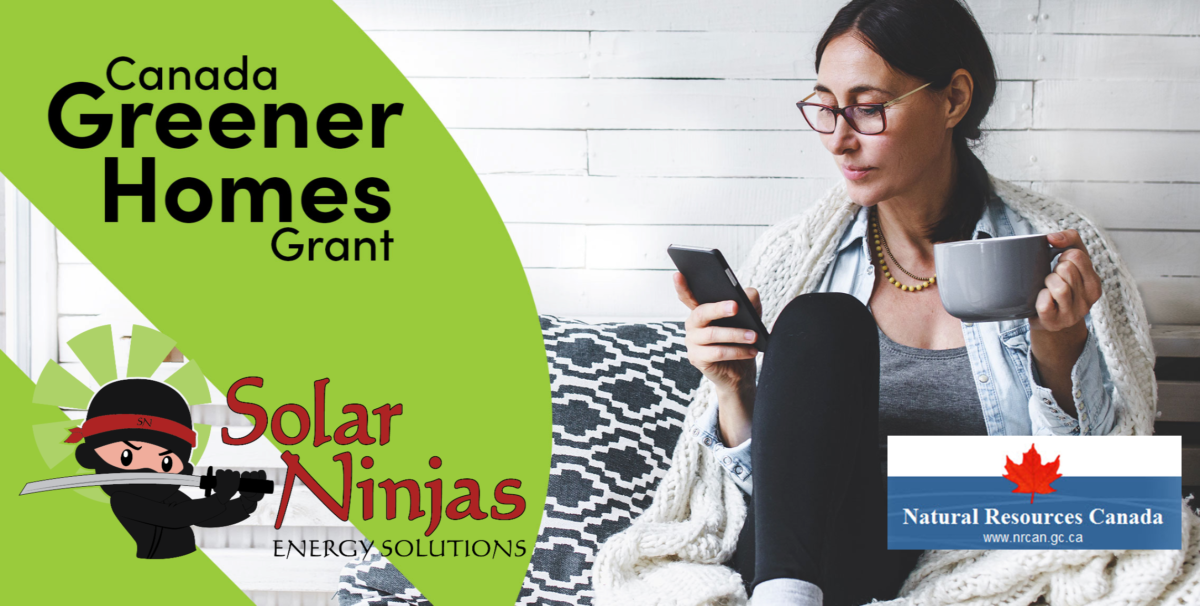 Canada Greener Homes Grant with SolarNinjas - $5000 Solar Rebate!